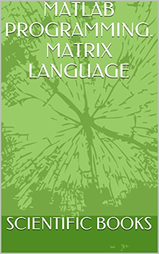 MATLAB PROGRAMMING. MATRIX LANGUAGE by Scientific Books | Goodreads