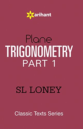 PLANE TRIGONOMETRY Part-1 by Sidney Luxton Loney | Goodreads