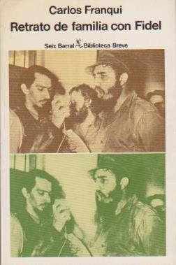 Retrato de familia con Fidel by Carlos Franqui | Goodreads