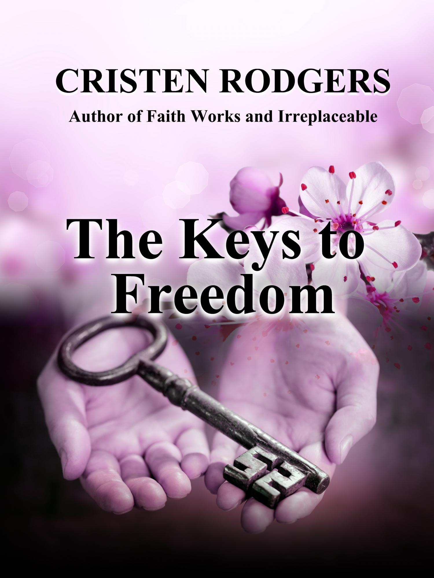 The Keys to Freedom by Cristen Rodgers | Goodreads