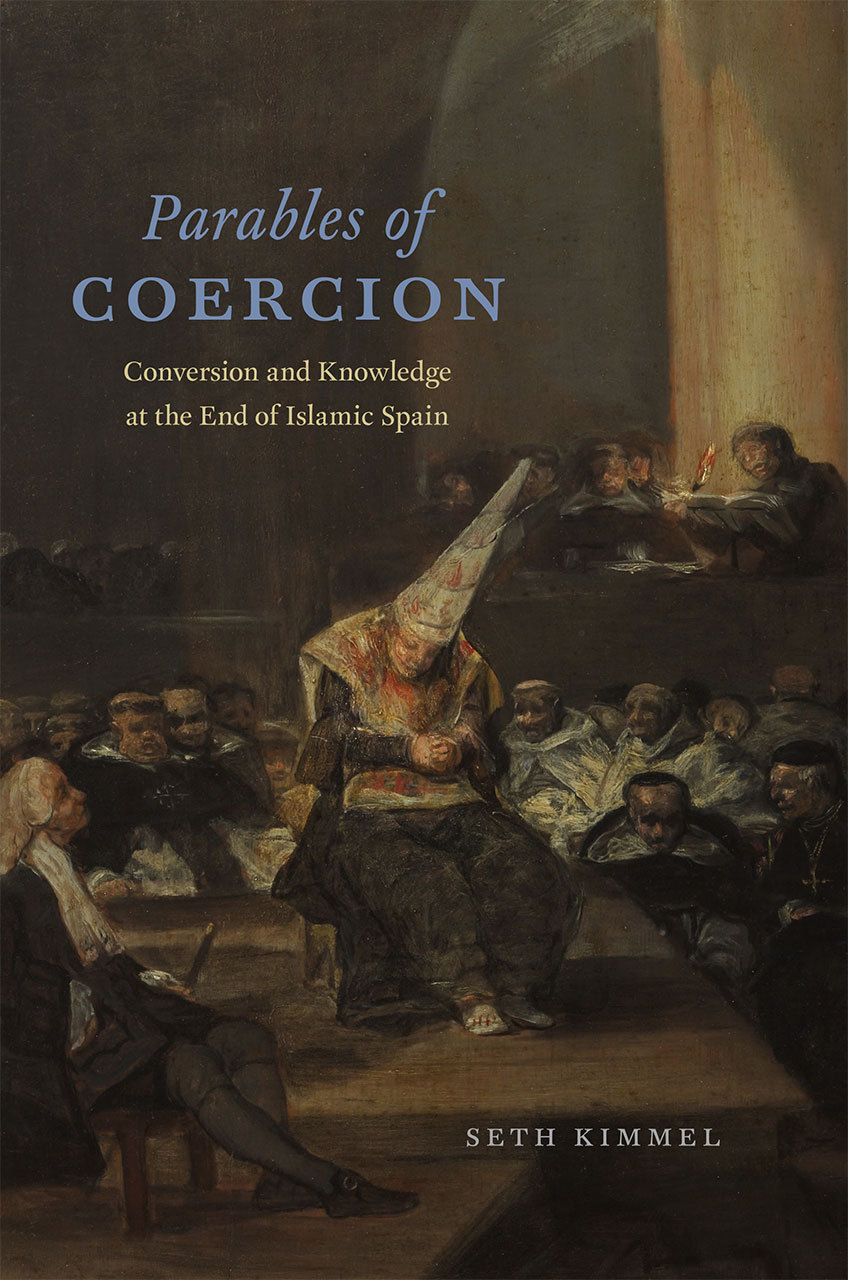 Parables of Coercion: Conversion and Knowledge at the End of Islamic ...