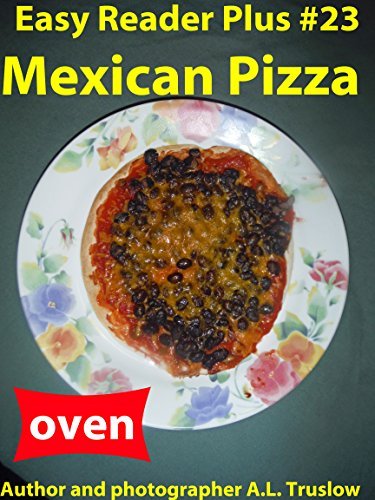 Mexican Pizza (Easy Reader Plus Book 23) by A.L. Truslow | Goodreads