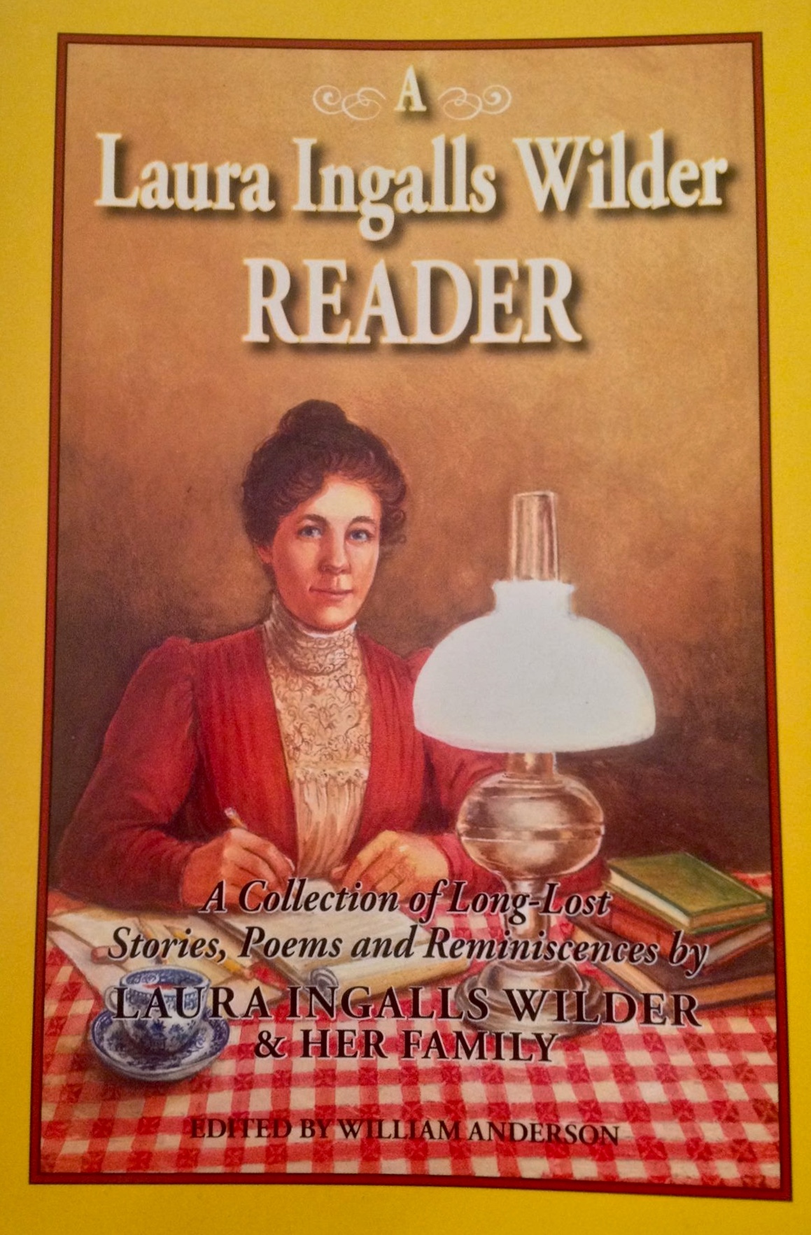 A Laura Ingalls Wilder Reader: A Collection of Long-Lost Stories, Poems ...