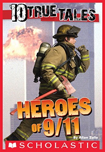 10 True Tales: 9/11 Heroes (Ten True Tales) by Allan Zullo | Goodreads