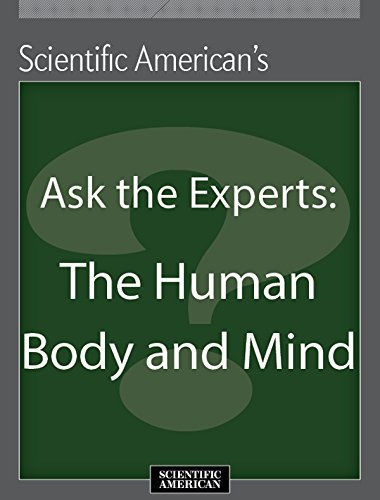 Ask the Experts: The Human Body and Mind by Scientific American | Goodreads