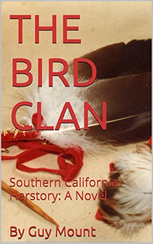 THE BIRD CLAN: Southern California Herstory: A Novel by Guy Mount ...