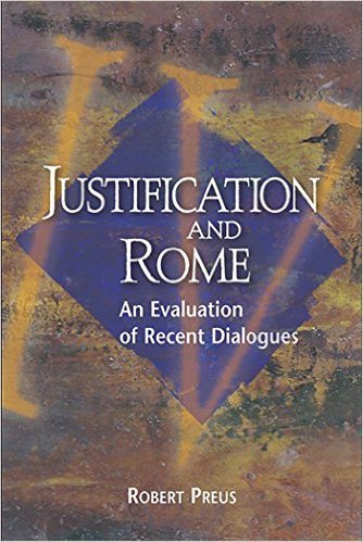Justification and Rome by Robert D. Preus | Goodreads