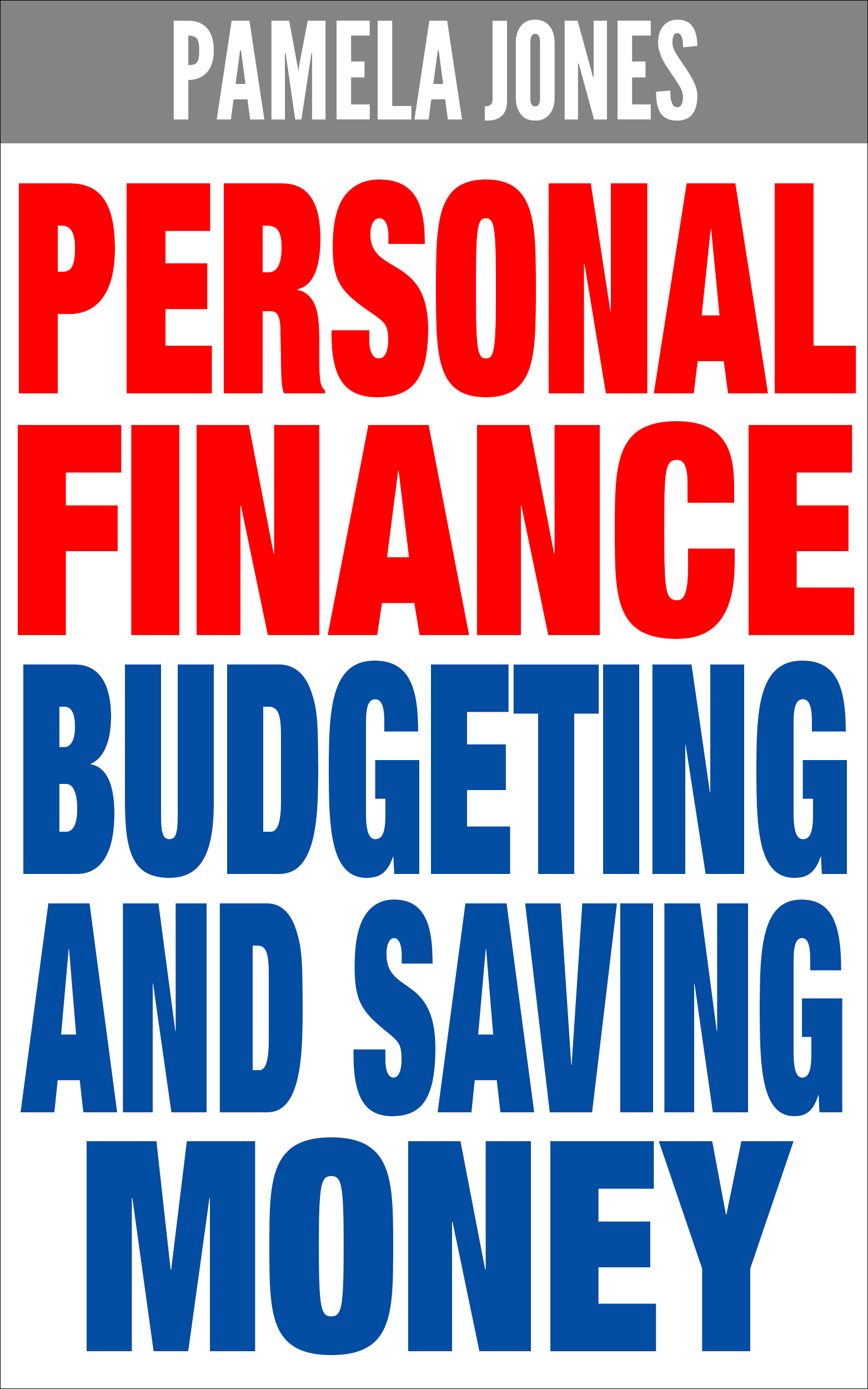 Personal Finance: Budgeting and Saving Money by Pamela Jones | Goodreads