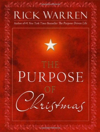 The Purpose of Christmas by Rick Warren | Goodreads