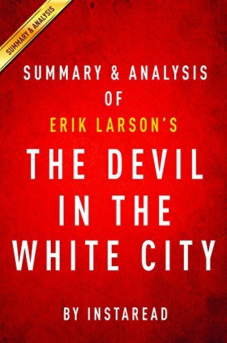 Summary of The Devil in the White City: by Erik Larson | Includes ...