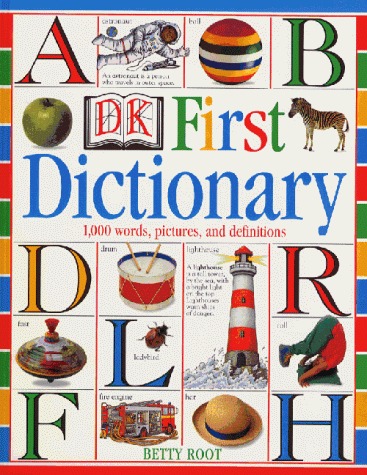 Dk First Dictionary by Betty Root | Goodreads