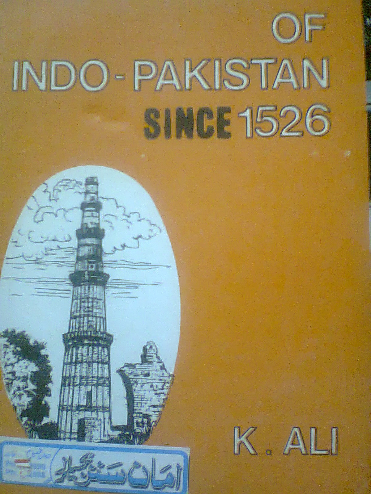 A new history of indo pakistan since 1526 by K. Ali | Goodreads