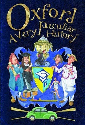Oxford, A Very Peculiar History by David Arscott | Goodreads
