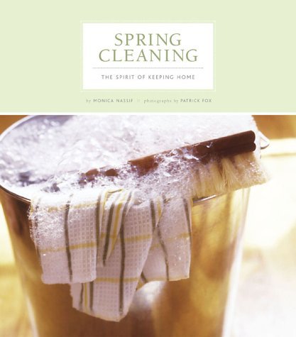 Spring Cleaning: The Spirit of Keeping Home by Monica Nassif | Goodreads