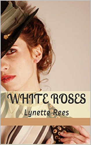 White Roses (Seasons of Change #2) by Lynette Rees | Goodreads