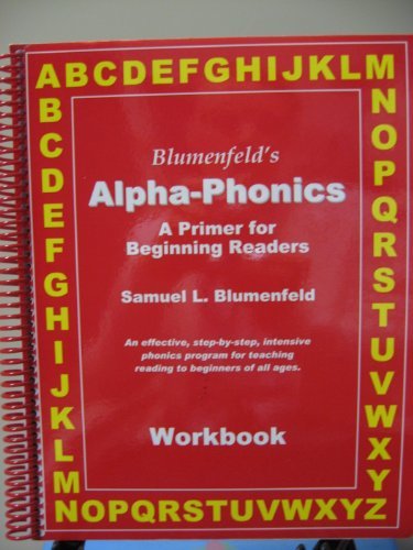 Blumenfeld's Alpha-Phonics: Workbook: A Primer for Beginning Readers by Samuel L. Blumenfeld ...