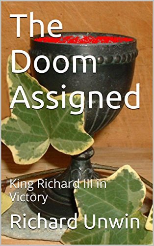The Doom Assigned: King Richard III WINS at Bosworth by Richard Unwin ...