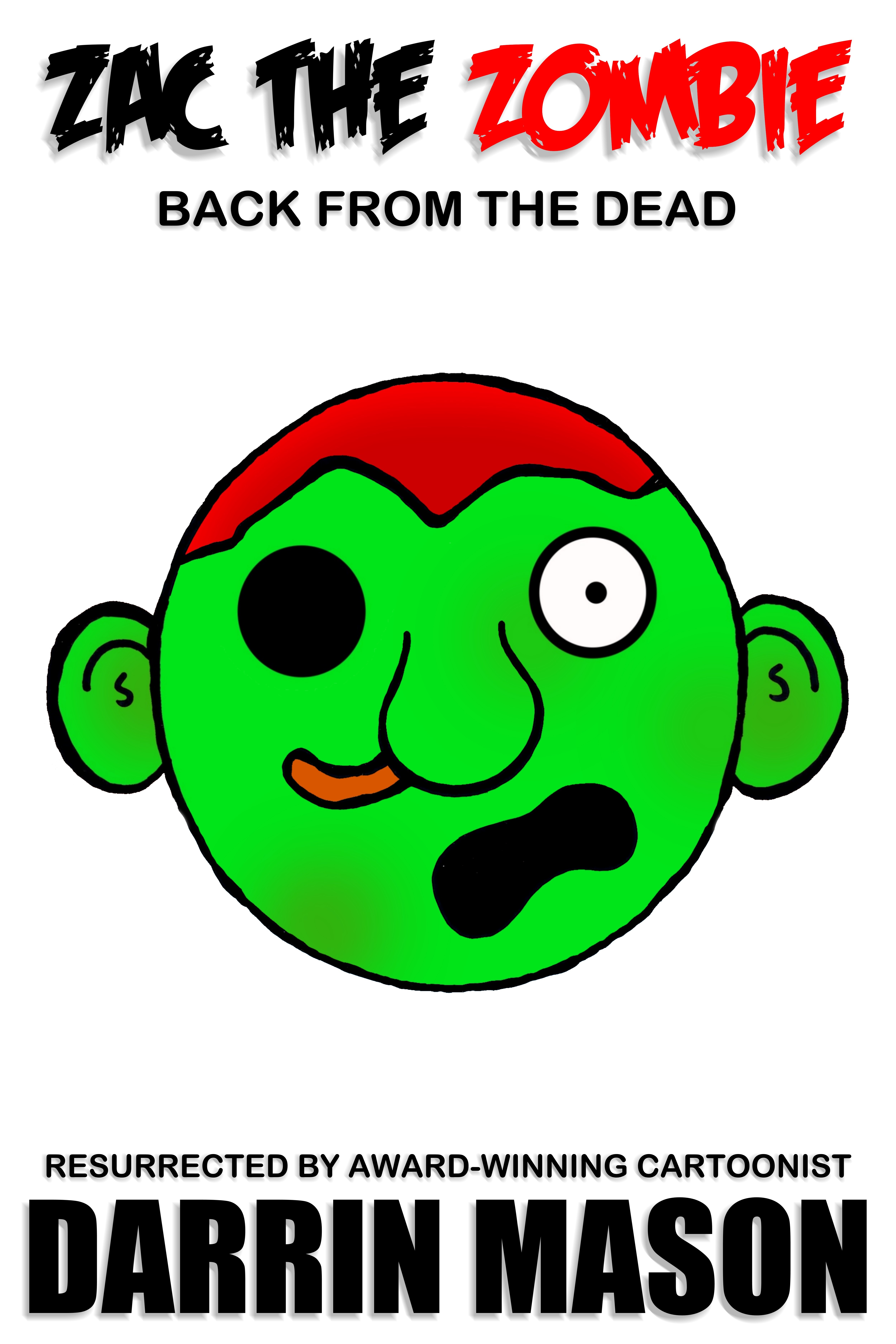 Zac the Zombie: Back from the Dead by Darrin Mason | Goodreads