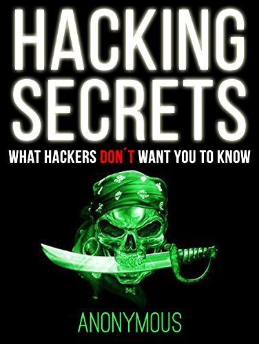 HACKING: Hacking Secrets, What Hackers don´t Want You to Know by ...