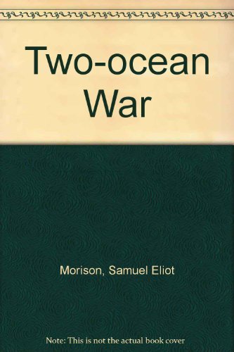 The Two-Ocean War-A Short History of the United States Navy in the ...