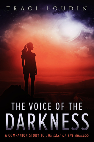 The Voice of the Darkness: A Companion Story to The Last of the Ageless ...