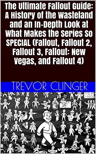 The Ultimate Fallout Guide: A History of the Wasteland and an In-Depth ...