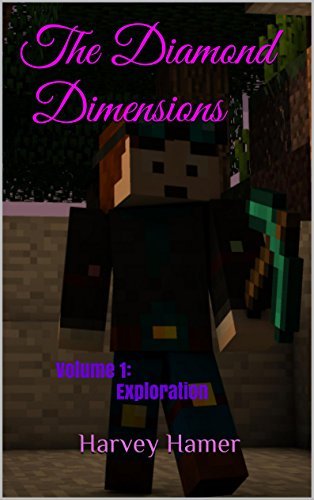 The Diamond Dimensions: A Minecraft Based Novel: Volume 1: Exploration ...