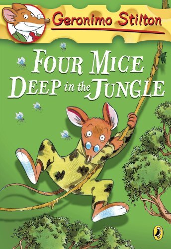 Geronimo Stilton: Four Mice Deep in the Jungle by Geronimo Stilton ...