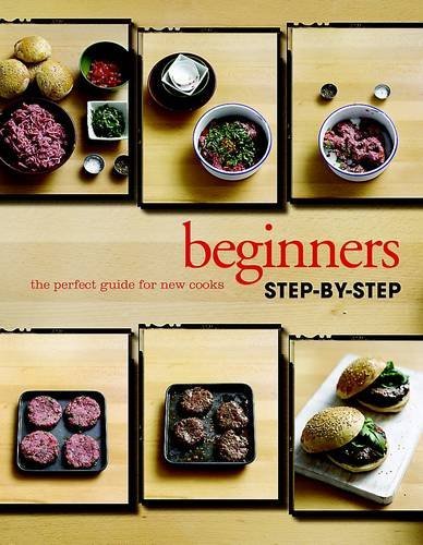 Beginners a Visual Step-By-Step Cookbook by Love Food | Goodreads