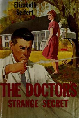The Doctor's Strange Secret by Elizabeth Seifert | Goodreads
