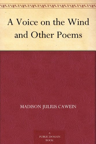 A Voice on the Wind and Other Poems by Madison Julius Cawein | Goodreads