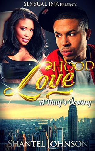 Hood Love: A Thug's Destiny - Hood Romance by Shantel Johnson | Goodreads
