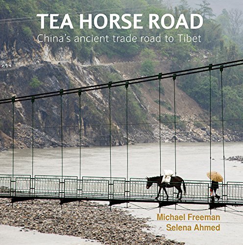 Tea Horse Road: China's Ancient Trade Road to Tibet by Michael Freeman ...