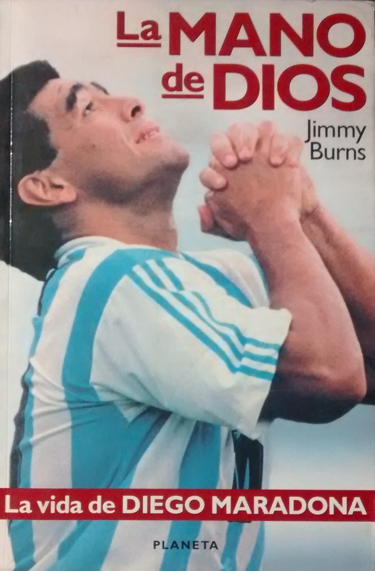 La mano de Dios: La vida de Diego Maradona by Jimmy Burns | Goodreads