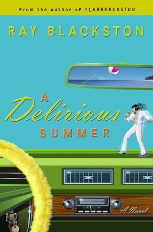 A Delirious Summer by Ray Blackston | Goodreads