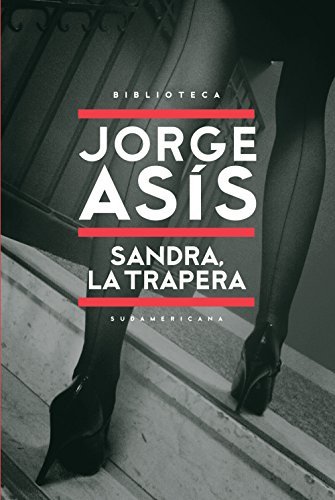 Sandra, la trapera (Spanish Edition) by Jorge Asís | Goodreads