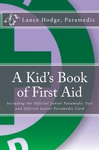 A Kid's Book of First Aid: Including the Official Junior Paramedic Test ...