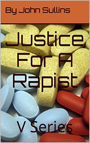 Justice For A Rapist: The Right Thing Series - Book 4 by John Sullins ...