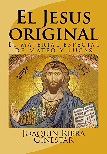 El Jesus original: El material especial de Mateo y Lucas by Joaquín ...