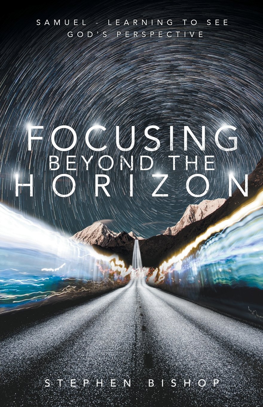 Focusing beyond the horizon by Stephen Bishop | Goodreads