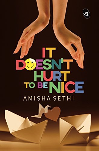 It Doesn't Hurt To Be Nice by Amisha Sethi | Goodreads