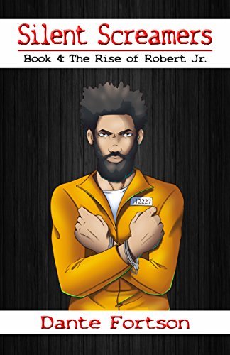 The Rise of Robert Jr. (Silent Screamers Book 4) by Dante Fortson ...