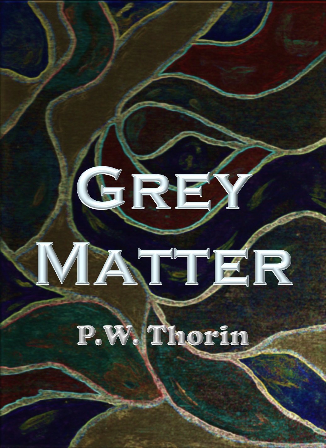 Grey Matter: A Dark Short Story by P.W. Thorin | Goodreads