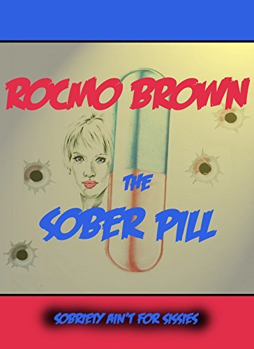 The Sober Pill: A fast paced blend of mystery, suspense and action. by ...