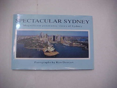 Spectacular Sydney: Magnificent Panoramic Views of Sydney by Ken Duncan ...