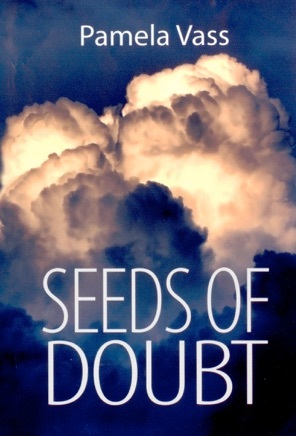 Seeds of Doubt by Pamela Vass | Goodreads