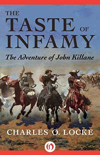 The Taste of Infamy: The Adventure of John Killane by Charles O. Locke ...