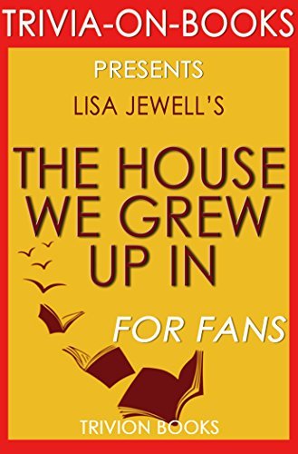 Lisa Jewell's The House We Grew Up In - For Fans by Trivion Books | Goodreads
