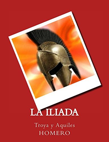La Iliada - (Troya y Aquiles) by Homer | Goodreads