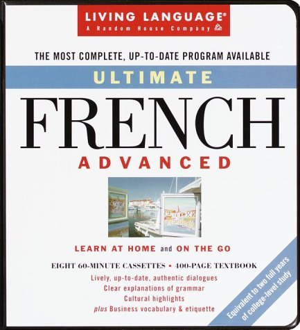 Ultimate French: Advanced: Cassette/Book Package (LL by Living Language ...
